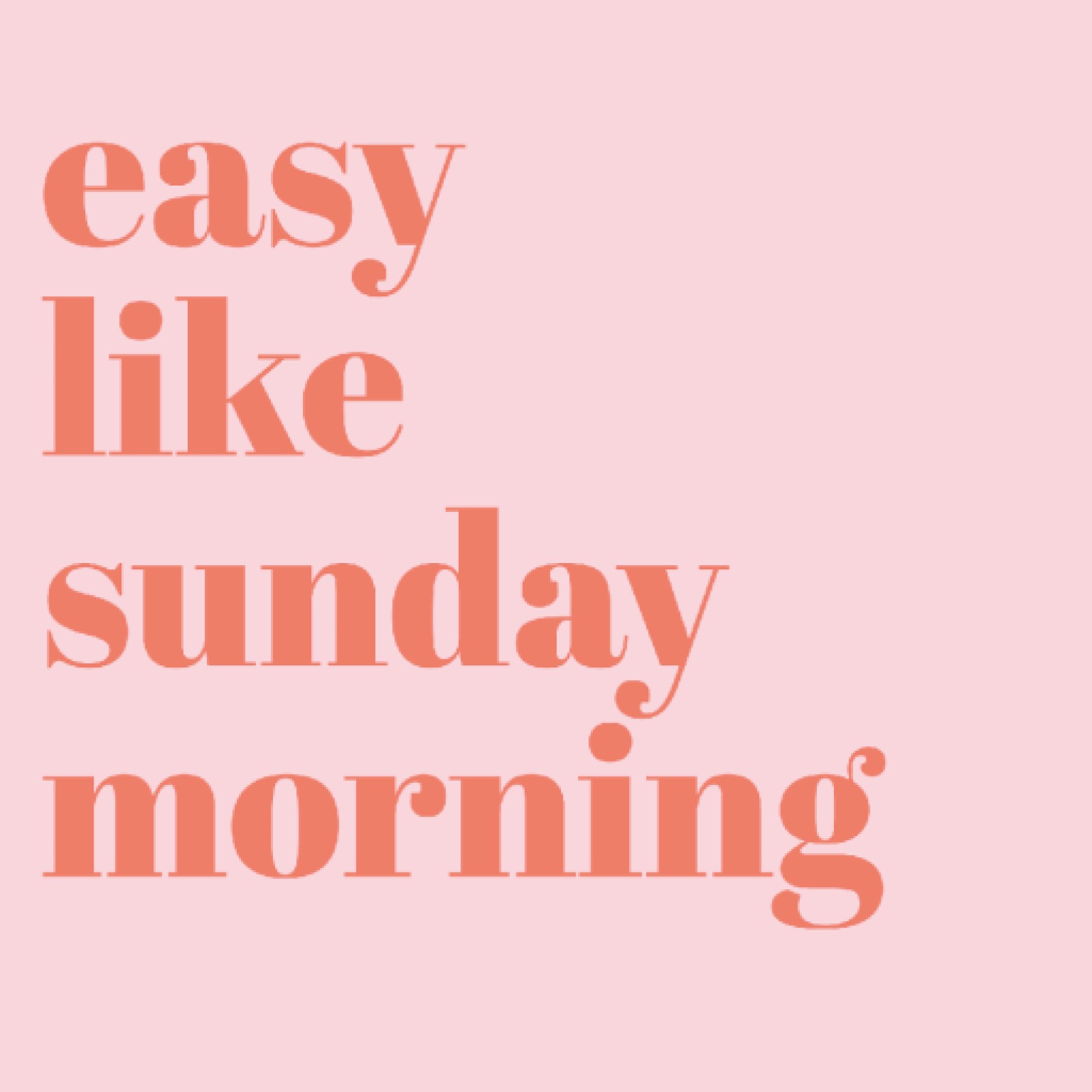 Easy Like Sunday Morning Quotes